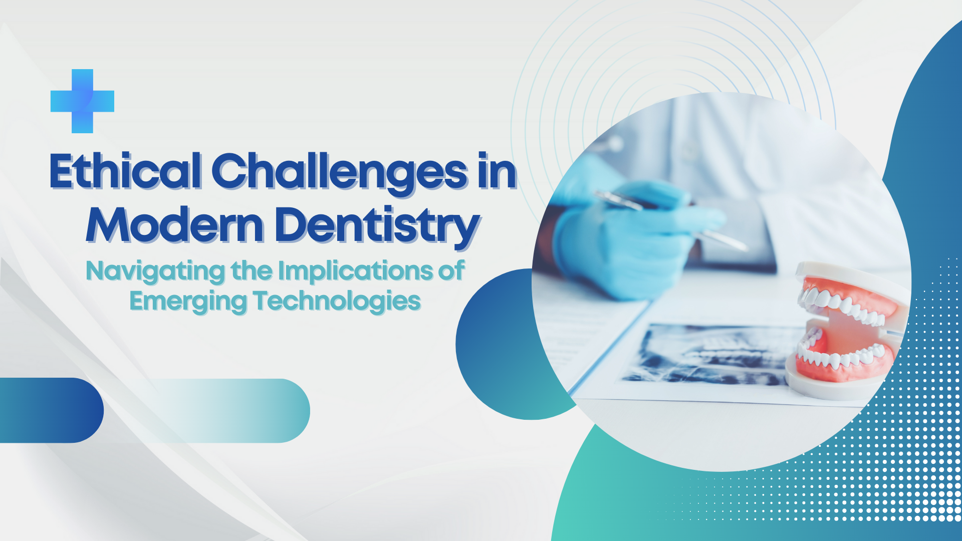 Ethical Challenges in Modern Dentistry: Navigating the Implications of ...